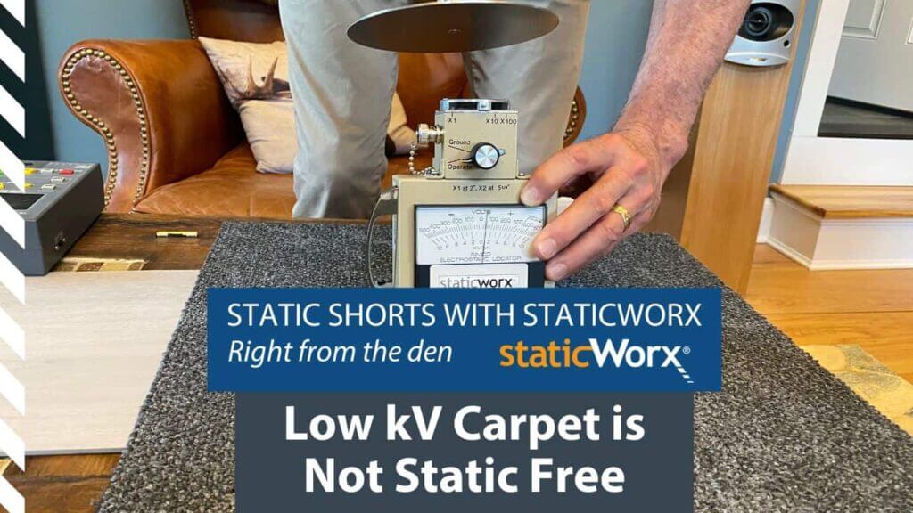 Low kV Carpet is Not Static Free | StaticWorx