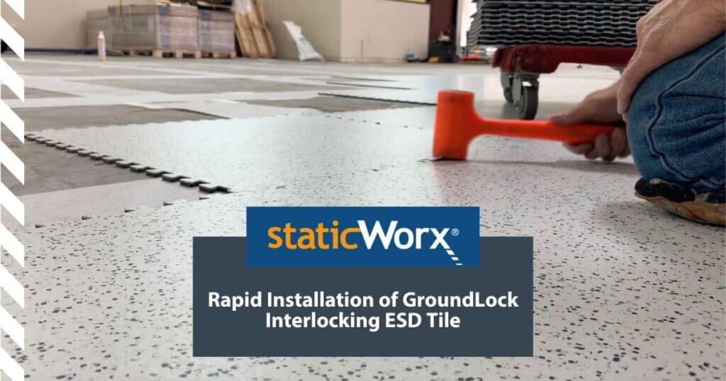 Rapid Installation of GroundLock Interlocking ESD Tile | StaticWorx